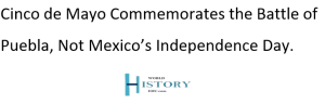 Cinco de Mayo: History and Major Facts - World History Edu
