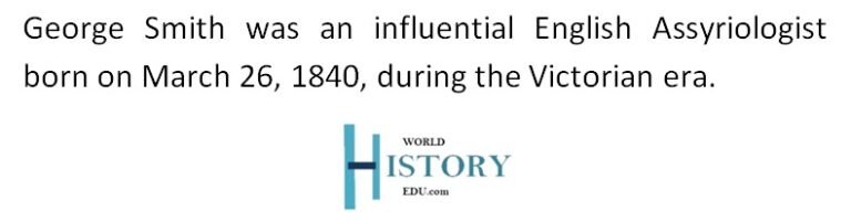George Smith: Life & Major Discoveries of the Famed Assyriologist ...
