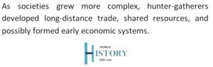 What were hunter-gatherer societies, and how did they sustain ...