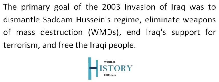 What was the primary goal of the 2003 invasion of Iraq? - World History Edu